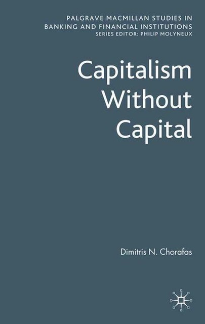 Capitalism Without Capital von D. Chorafas (2009, Taschenbuch) online ...