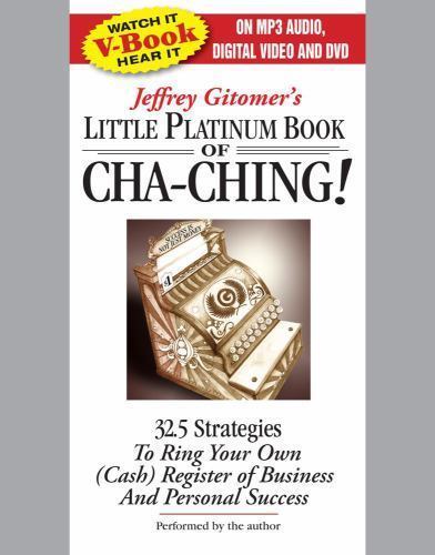 The Little Platinum Book of Cha-Ching : 32. 5 Strategies to Ring Your ...
