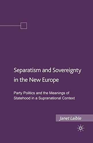 Separatism and Sovereignty in the New Europe : Party Politics and the ...