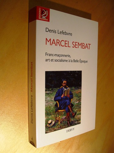 Lefebvre Marcel Sembat Franc-maçonnerie, art et socialisme à la Belle ...