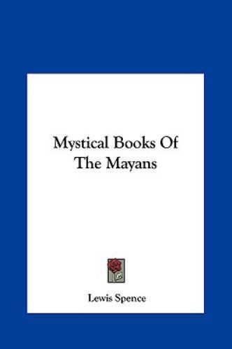 Mystical Books of the Mayans by Lewis Spence (2010, Hardcover) for sale ...