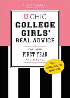 U Chic: College Girls' Real Advice for Your First Year (and Beyond!) by ...
