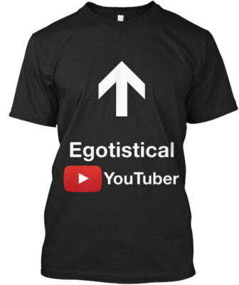 Egotistical Youtuber T-Shirt Made in the USA Size S to 5XL | eBay