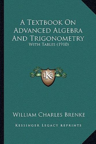 Textbook on Advanced Algebra and Trigonometry : With Tables (1910) by ...