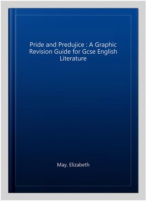 Pride and Prejudice : A Graphic Revision Guide for Gcse English ...