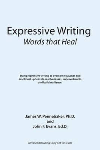 Expressive Writing: Words That Heal by James W Pennebaker 9781611580464 ...