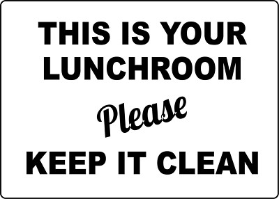 THIS IS YOUR LUNCHROOM PLEASE KEEP IT CLEAN | Adhesive Vinyl Sign Decal ...