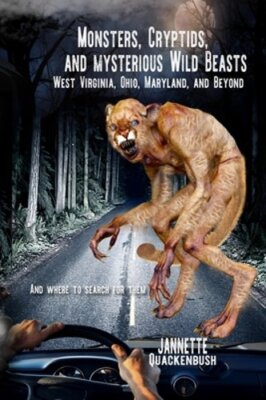 Monsters, Cryptids, and Mysterious Wild Beasts: West Virginia, Ohio ...