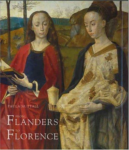 From Flanders to Florence : The Impact of Netherlandish Painting, 1400 ...