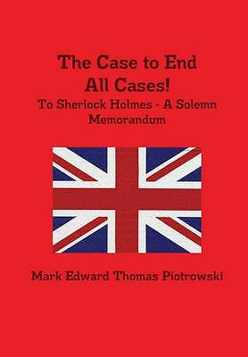 The Case to End All Cases! by Mark Edward Thomas Piotrowski (Hardcover ...