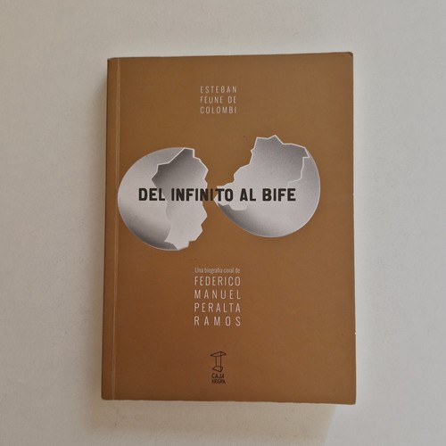 Esteban Feune de Colombi - Del infinito al bife - Federico Manuel Peralta Ramos | eBay