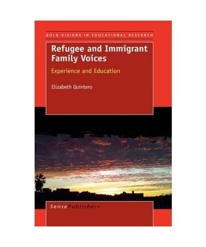Refugee and Immigrant Family Voices: Experience and Education ...