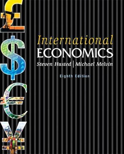 International Economics by Husted, Steven, Melvin, Michael ...
