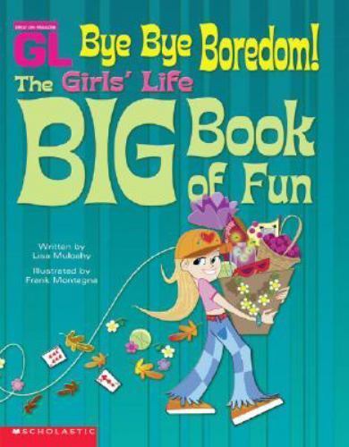 Bye Bye Boredom! : The Girl's Life Big Book of Fun by Karen Bokram ...