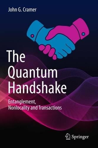 John G. Cramer The Quantum Handshake (Relié) | eBay