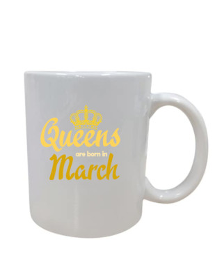 Queens are born in March Coffee Mug Tea Cup Birthday Gift Christmas ...
