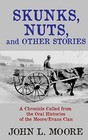 Skunks, Nuts, and Other Stories: A Chronicle Culled from the Oral ...