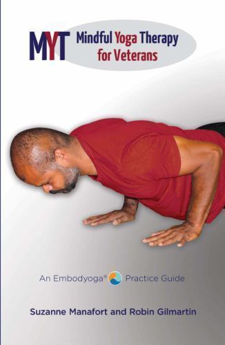 Mindful Yoga Therapy for Veterans by Robin Gilmartin and Suzanne ...