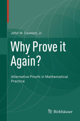 Why Prove it Again?: Alternative Proofs in Mathematical Practice: 2015 ...