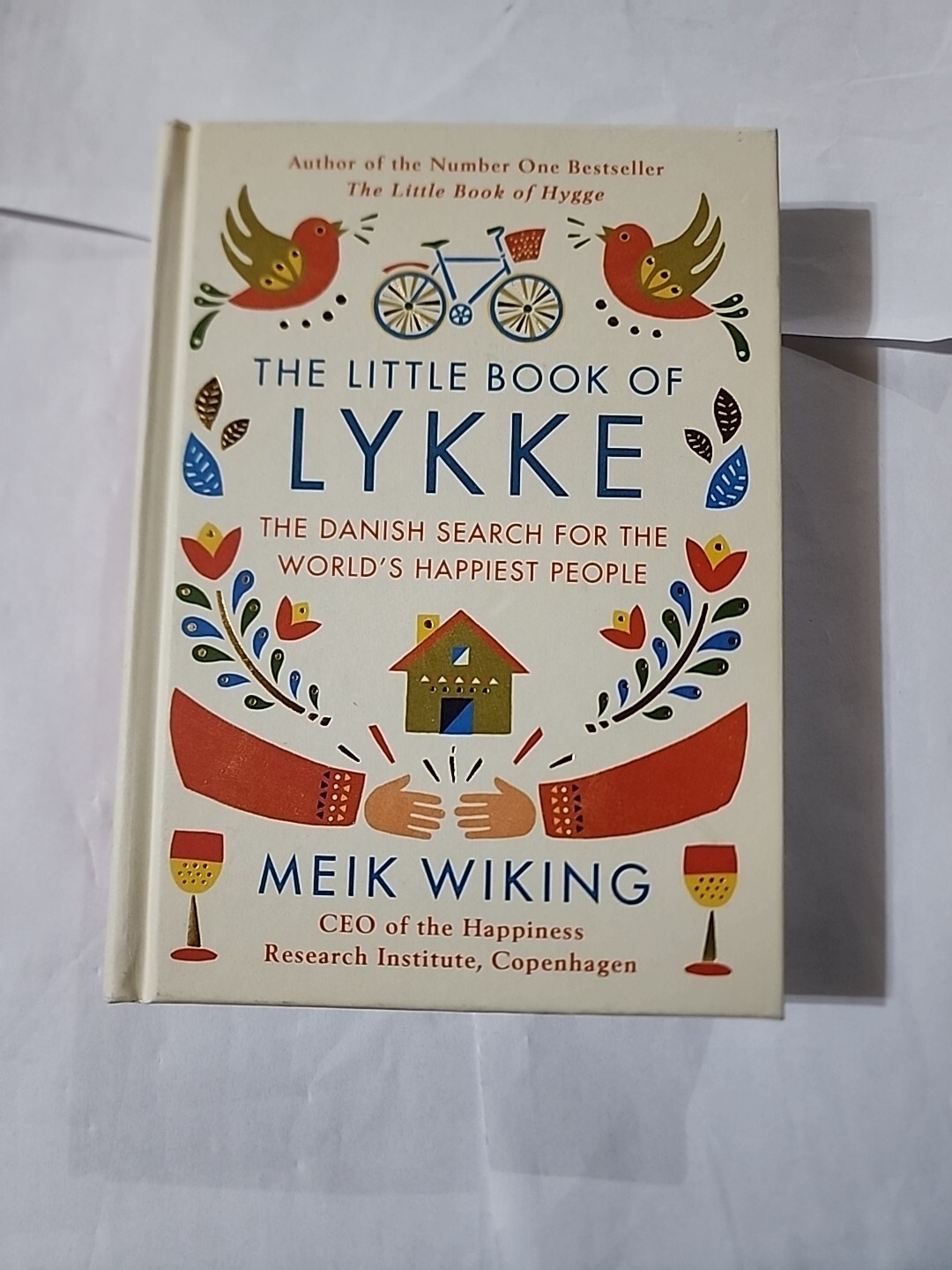 THE LITTLE BOOK OF LYKKE: THE DANISH SEARCH FOR THE By Meik Wiking ...
