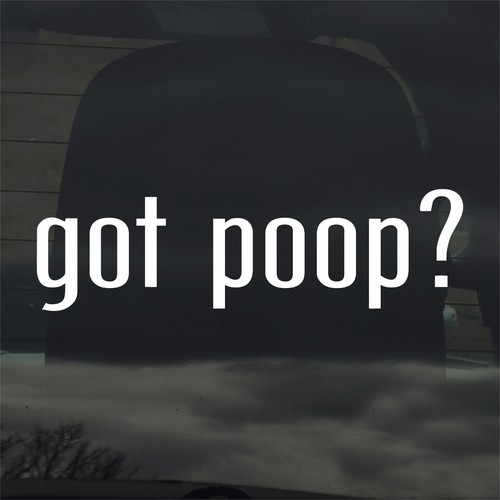 Got Poop? Custom Vinyl Sticker Decal Dog Cat Funny Sh*t Crap Meme ...