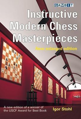 Instructive Modern Chess Masterpieces by Igor Stohl (2009, Trade ...