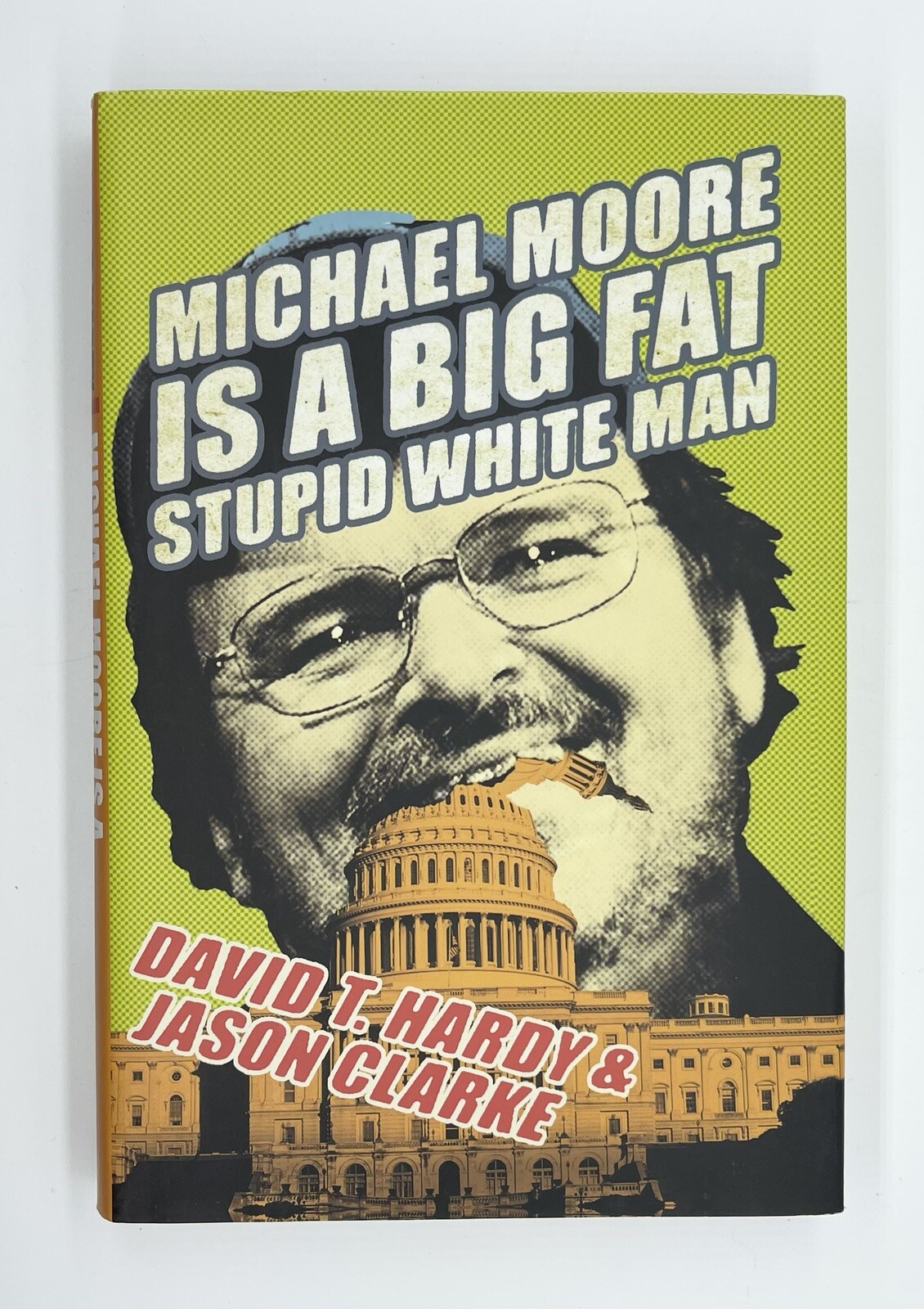 Michael Moore Is a Big Fat Stupid White Man : Jason Clarke David T ...