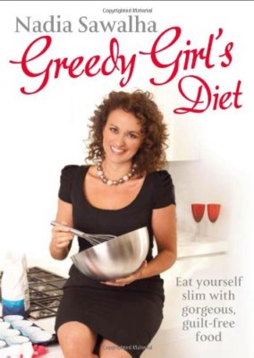 Greedy Girl's Diet: Eat yourself slim with gorgeous, guilt-free food ...