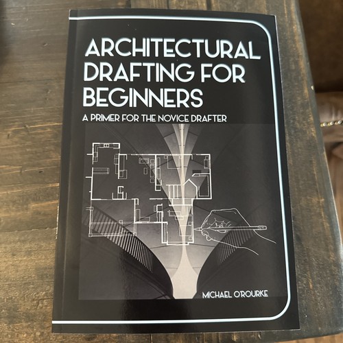 Architectural Drafting For Beginners A Primer For The Novice Drafter | eBay