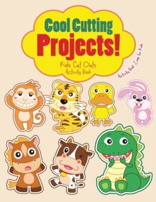 Cool Cutting Projects! Kids Cut Outs Activity Book 9781683761082| eBay