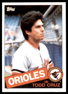 1985 TOPPS BASEBALL BALTIMORE ORIOLES #366 TODD CRUZ | eBay