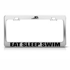 EAT SLEEP SWIM Metal License Plate Frame Tag Holder | eBay