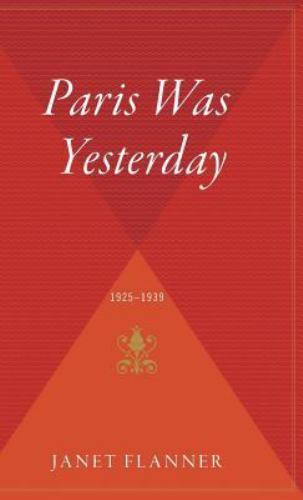 Paris Was Yesterday : 1925-1939 by Janet (êt) Flanner (1988, Hardcover ...