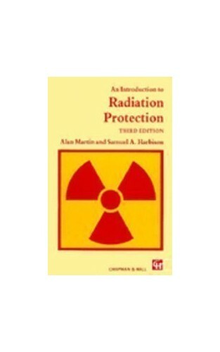An Introduction to Radiation Protection by Harbison, Samuel A ...