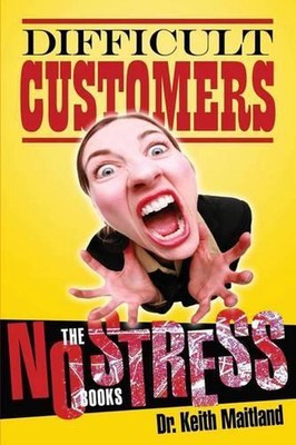 Difficult Customer- No Stress by Keith Hugh Maitland (English ...