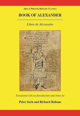 Book of Alexander : (Libro de Alexandre) by Richard Rabone (2009 ...
