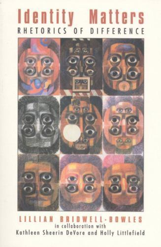 Identity Matters : Rhetorics of Difference by Lillian Bridwell-Bowles ...