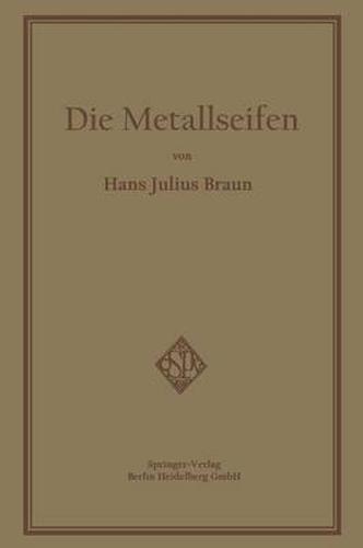 Die Metallseifen by Hans Julius Braun (Paperback, 1932) for sale online | eBay