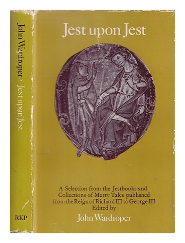 WARDROPER, JOHN [COMPILER] Jest upon jest : a selection from the ...