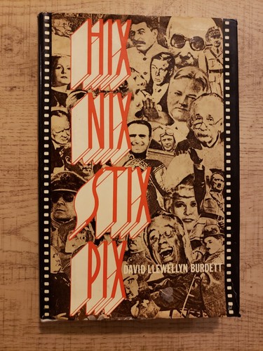 Burdett, David LLewellyn. " Hix, NIx, Stix Pix. " Novel First Edition ...