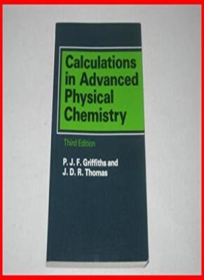 Calculations in Advanced Physical Chemistry By Peter John Felix | eBay