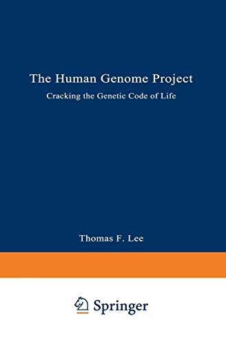 THE HUMAN GENOME PROJECT: CRACKING THE GENETIC CODE OF By Thomas F. Lee ...