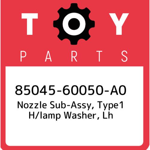 85045-60050-A0 Toyota Nozzle sub-assy, type1 h/lamp washer, lh ...
