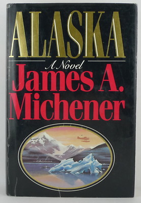 Alaska by James A. Michener 1st/2nd (1988, Hardcover) 9780394551548| eBay