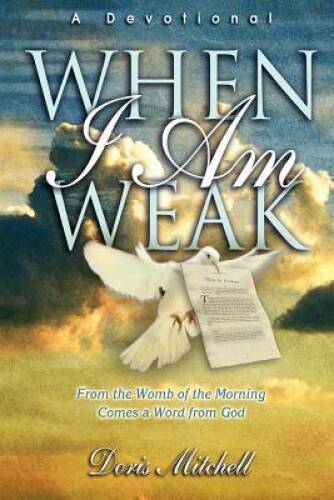 When I Am Weak - A Devotional - Paperback By Mitchell, Doris Faye ...