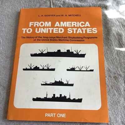 From SS America To United States Merchant Ship Building Book L.A SAWYER ...
