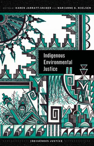 Indigenous Environmental Justice by Karen Jarratt-Snider: Used ...
