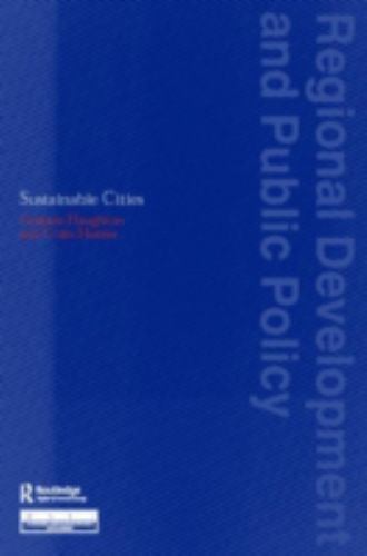 Regions and Cities Ser.: Sustainable Cities by Colin Hunter and Graham ...