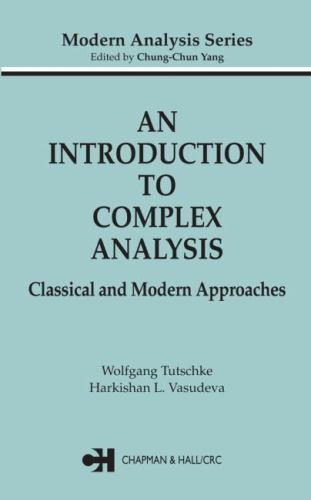 Modern Analysis Ser.: Introduction to Complex Analysis : Classical and ...
