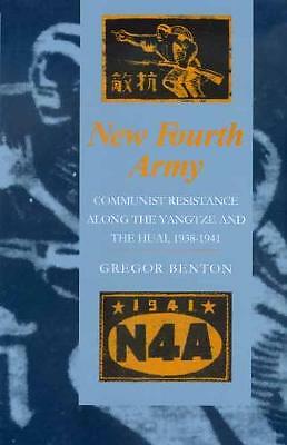 New Fourth Army: Communist Resistance Along the Yangtze and the Huai ...